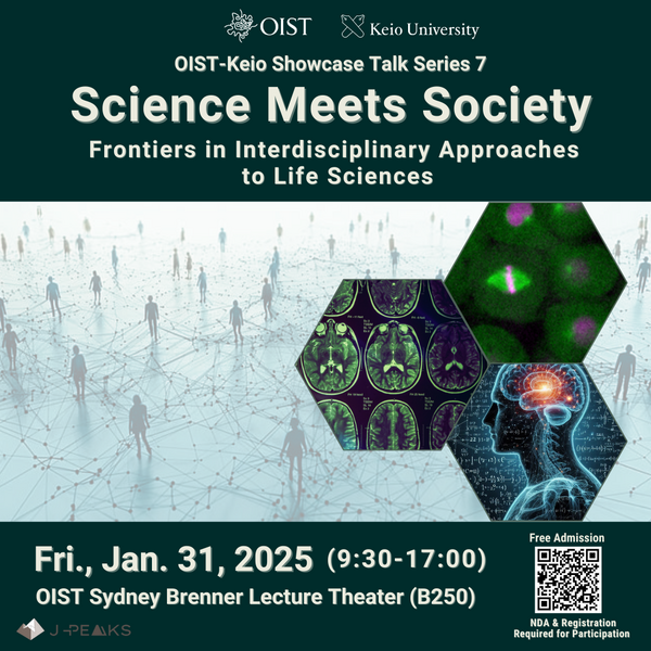 OIST-KEIO SHOWCASE TALK Series 7- Science meets Society: Frontiers in Interdisciplinary ...